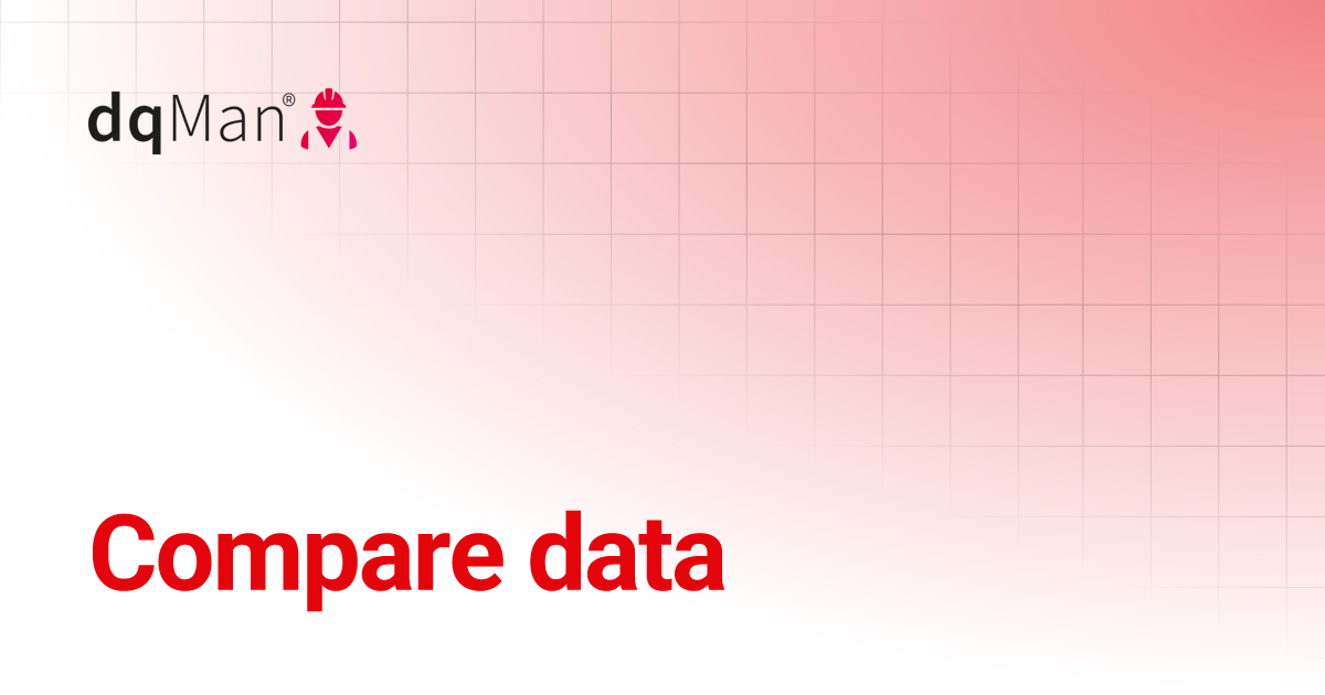 Compare Data Dqman Documentation