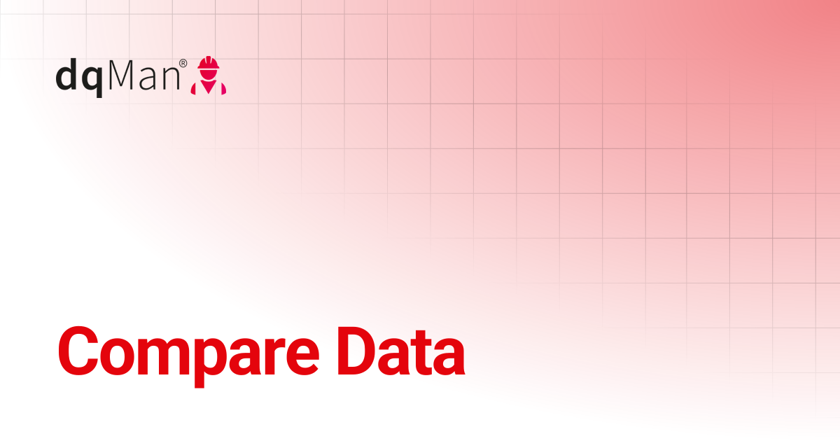 Compare Data | 24.1 - OpenText Documentum Edition | dqMan Documentation