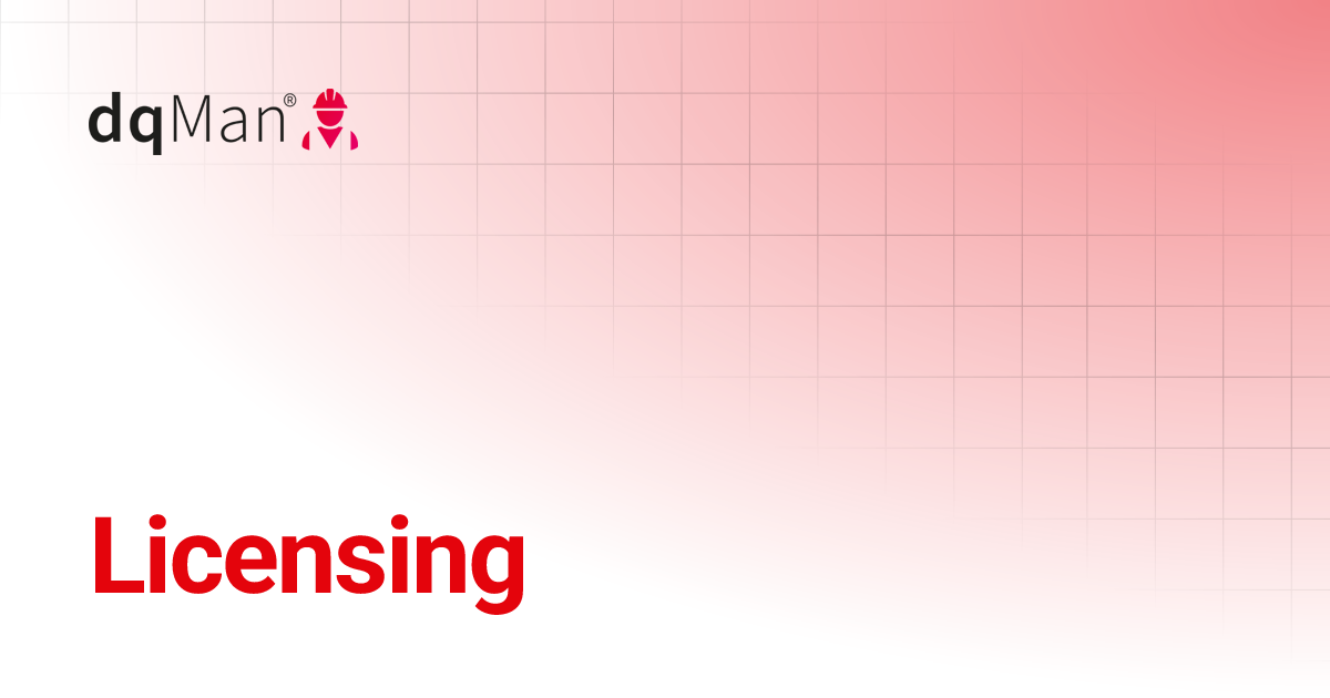 Licensing | dqMan Documentation
