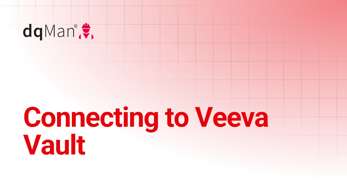 Connecting To Veeva Vault Dqman Documentation